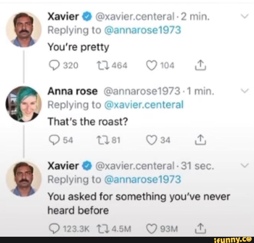 Xavier @ @xavier.centeral-2 min. Replying to @annarose1973 You're ...