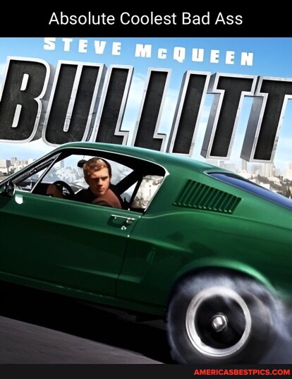 Absolute Coolest Bad Ass STEVE McQUEEN - America’s best pics and videos