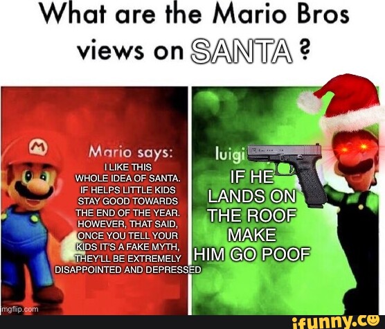 What are the Mario Bros views on SANTA 2 Mario says: LLIKE THIS WHOLE ...