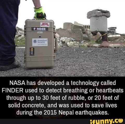 NASA has developed a technology called FINDER used to detect breathing ...