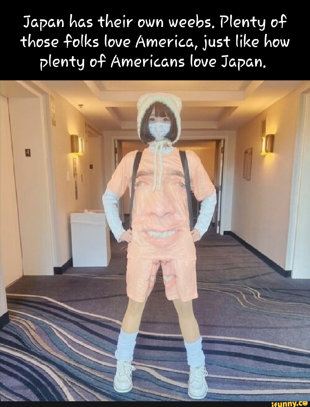 Japan has their own weebs, Plenty of those folks love America, just ...
