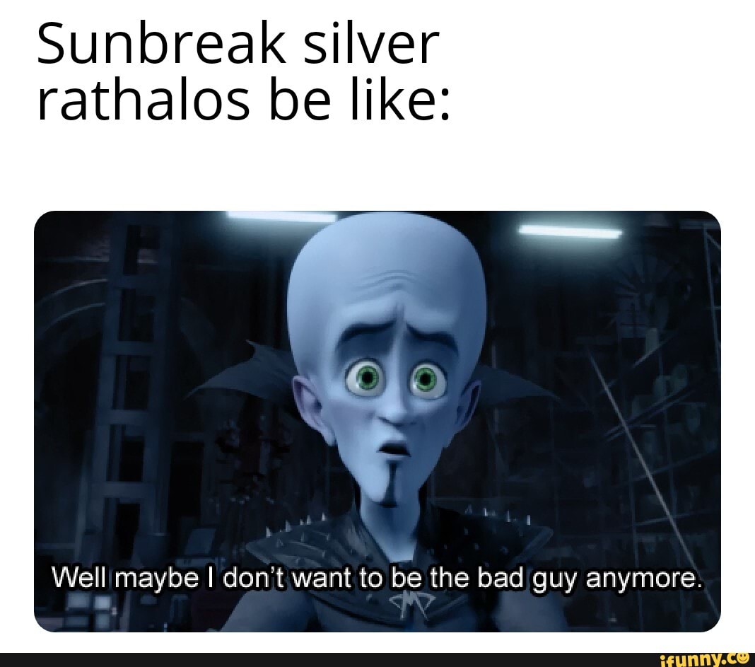Sunbreak silver rathalos be like: Well maybe I don't want to be the bad ...