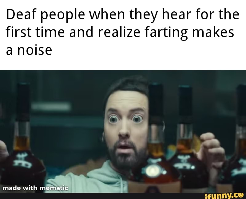 Deaf people when they hear for the first time and realize farting makes ...