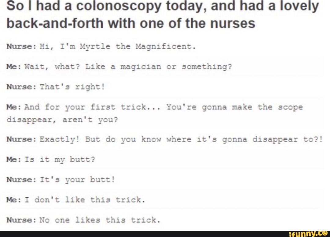 Colonoscopy memes. Best Collection of funny Colonoscopy pictures on iFunny