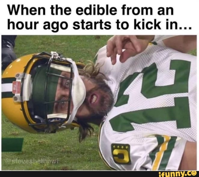 When the edible from an hour ago starts to kick in... - iFunny