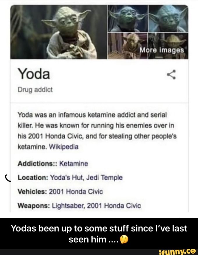 Yoda was an infamous ketamine addict and serial killer. He was known ...