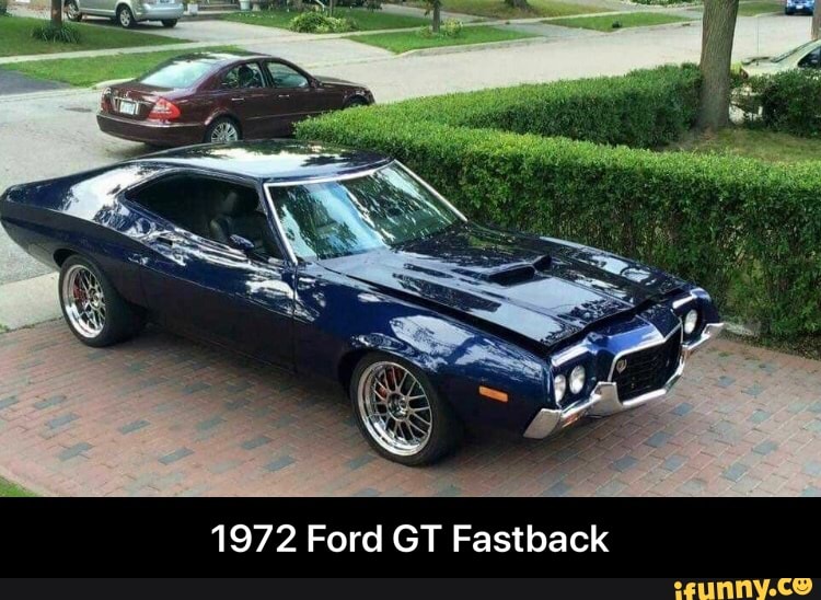 1972 Ford GT Fastback - 1972 Ford GT Fastback - iFunny
