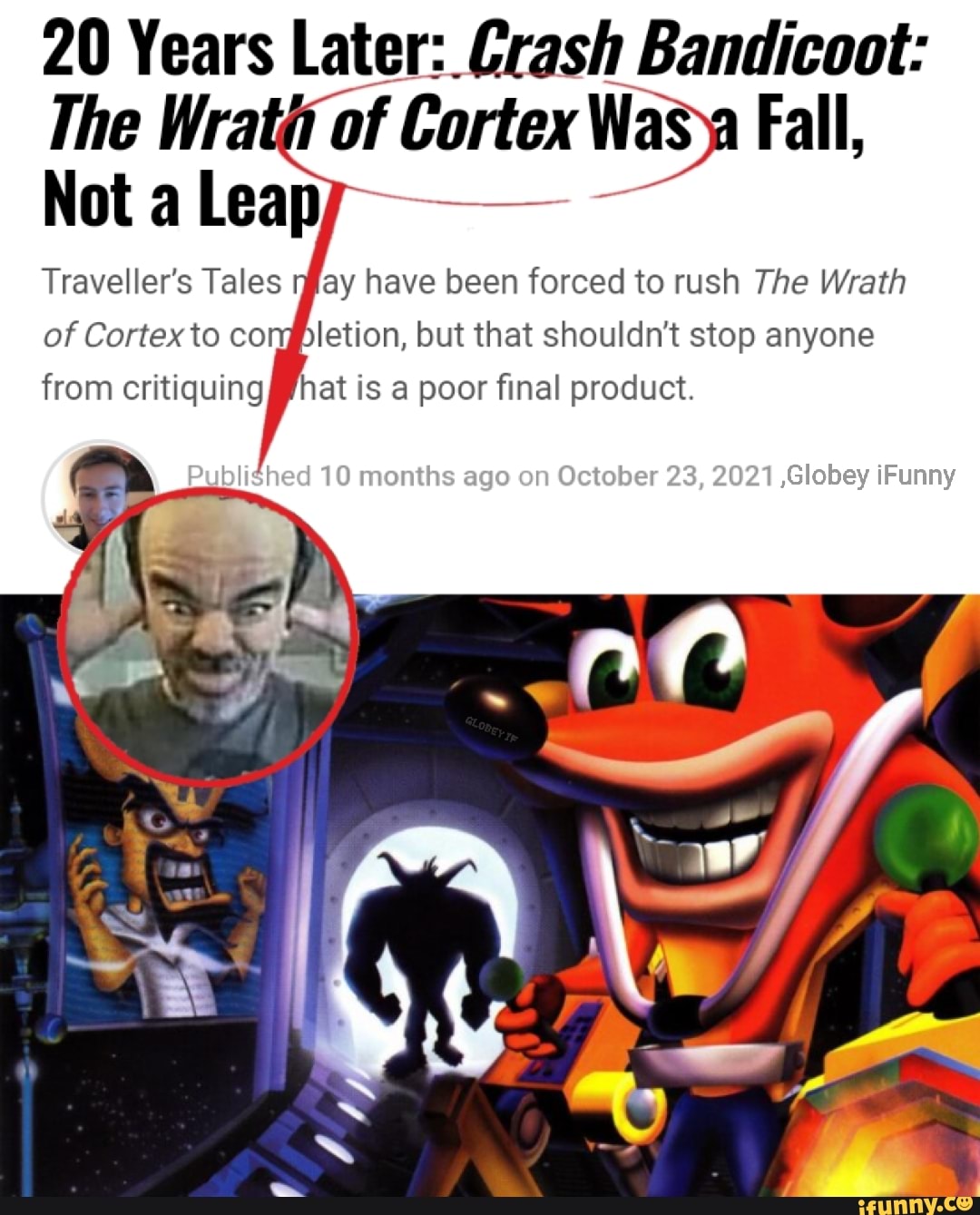 20 Years Later:. rash Bandicoot: The Wrattt of Cortex Fall, Not a Leap ...