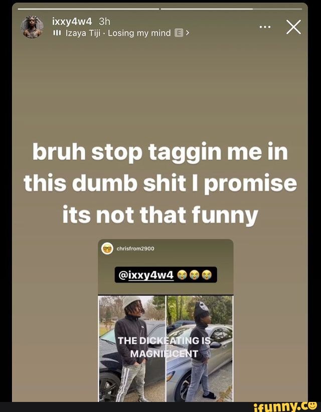 Taggin memes. Best Collection of funny Taggin pictures on iFunny