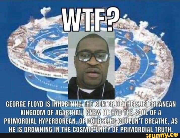 GEORGE FLOYD IS HOBIVINGH HE KINGDOM OF AGARTHALIKNEW PRIMORDIAL ...