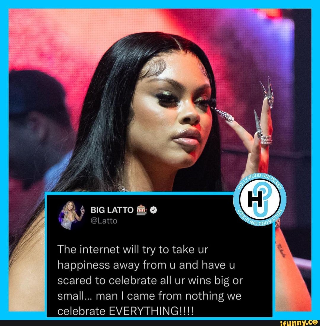@Latto BIG LATTO @ The internet will try to take ur happiness away from ...