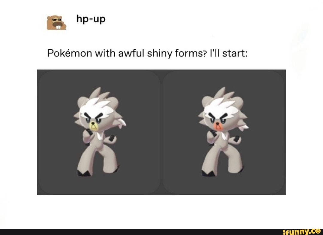 Pokemon with awful shiny forms? I'll start: - iFunny