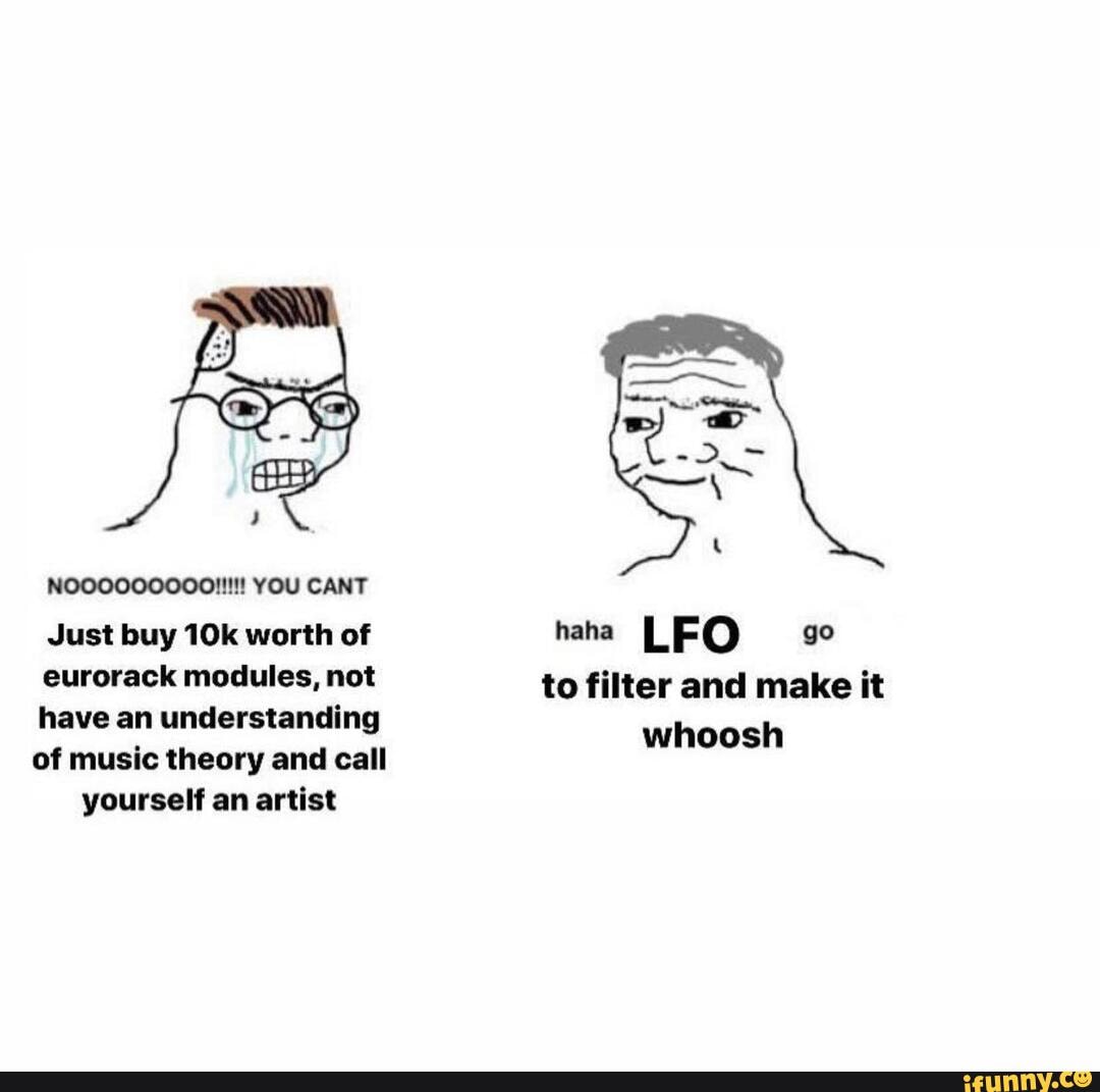 Eurorack memes. Best Collection of funny Eurorack pictures on iFunny