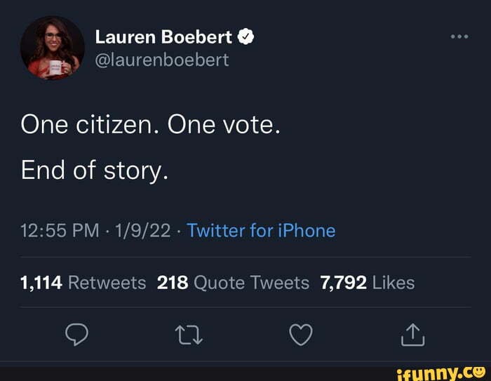Lauren Boebert @laurenboebert One citizen. One vote. End of story. PM ...