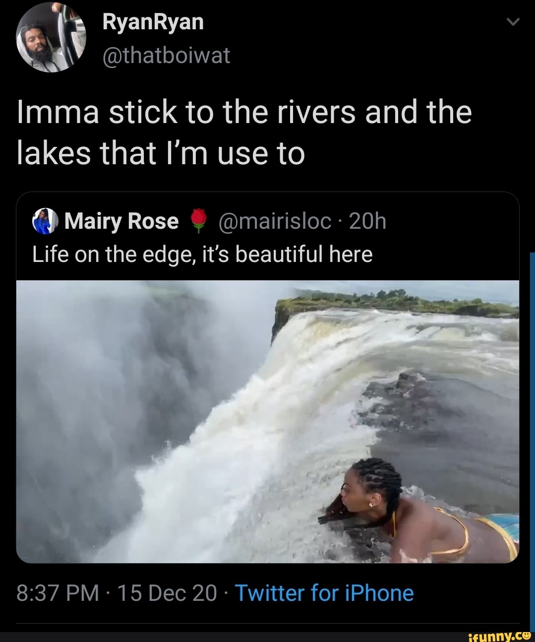 RyanRyan @thatboiwat Imma stick to the rivers and the lakes that I'm ...