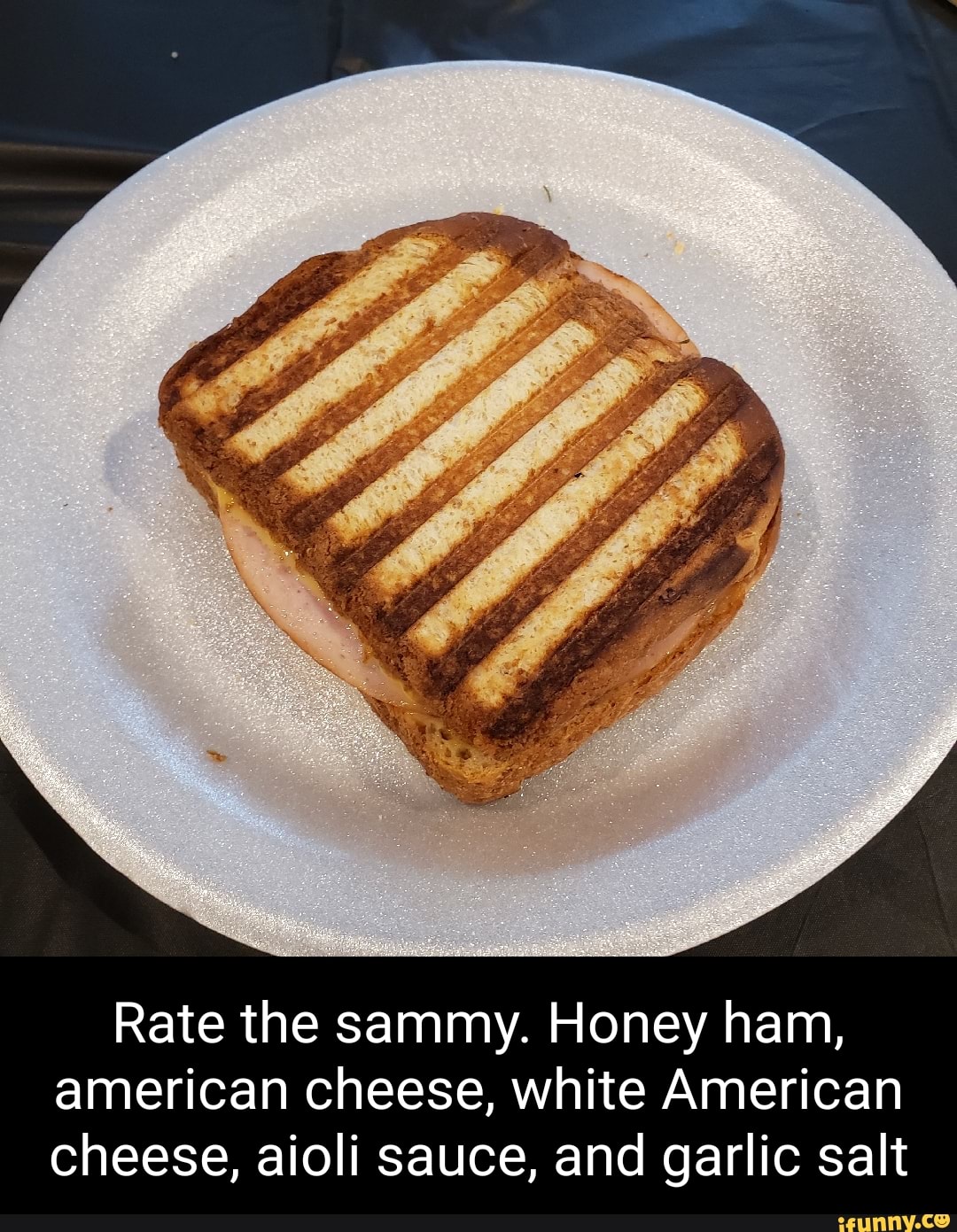 Rate the sammy. Honey ham, american cheese, white American cheese ...