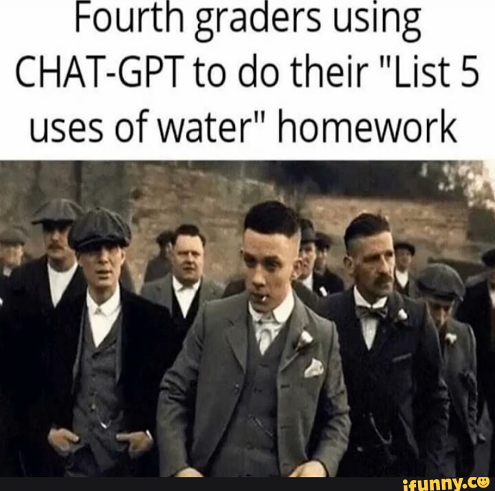 CHAT-GPT to do their "List 5 uses of water" homework - iFunny