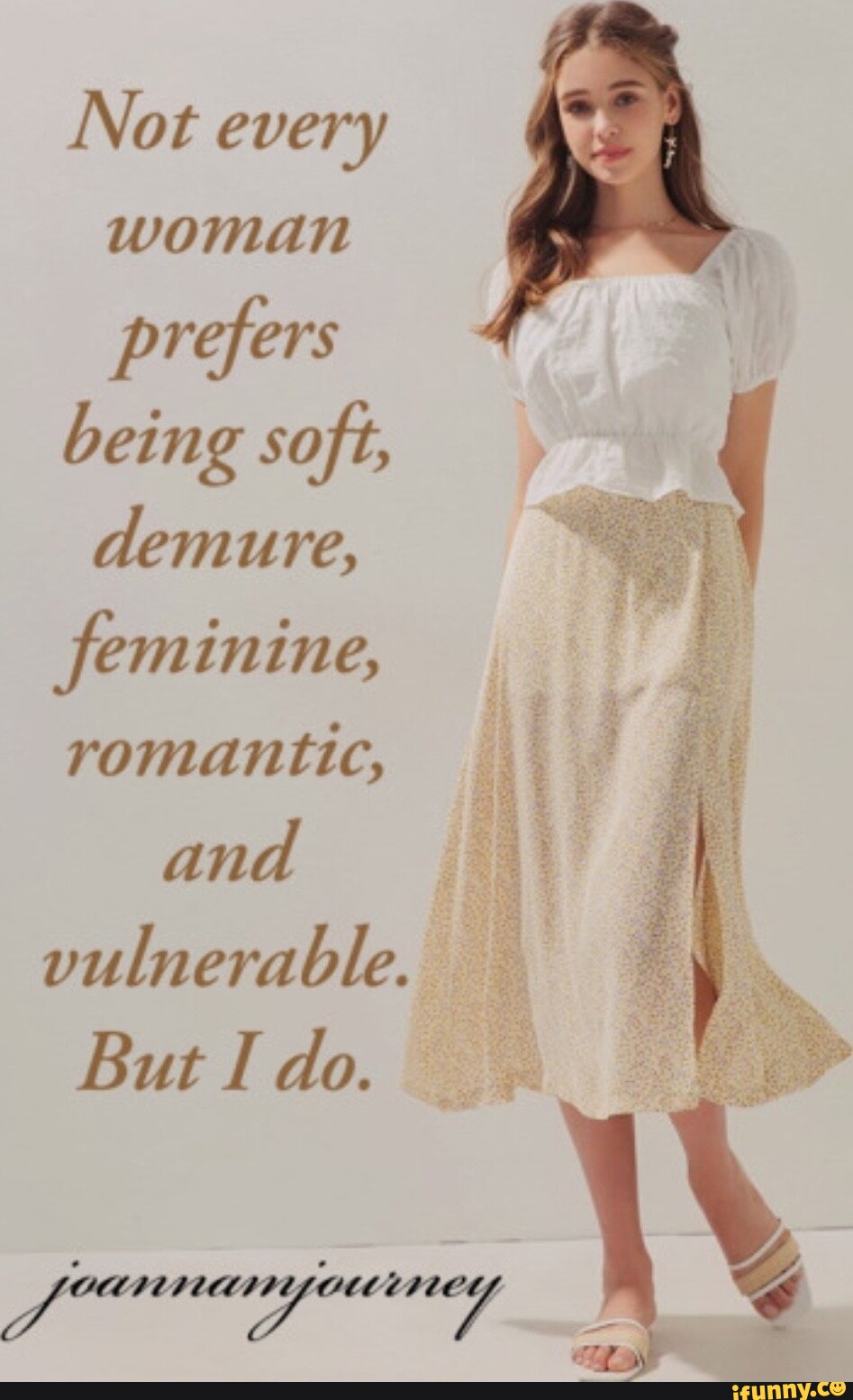 Not every woman prefers being soft, demure, feminine, romantic, and ...