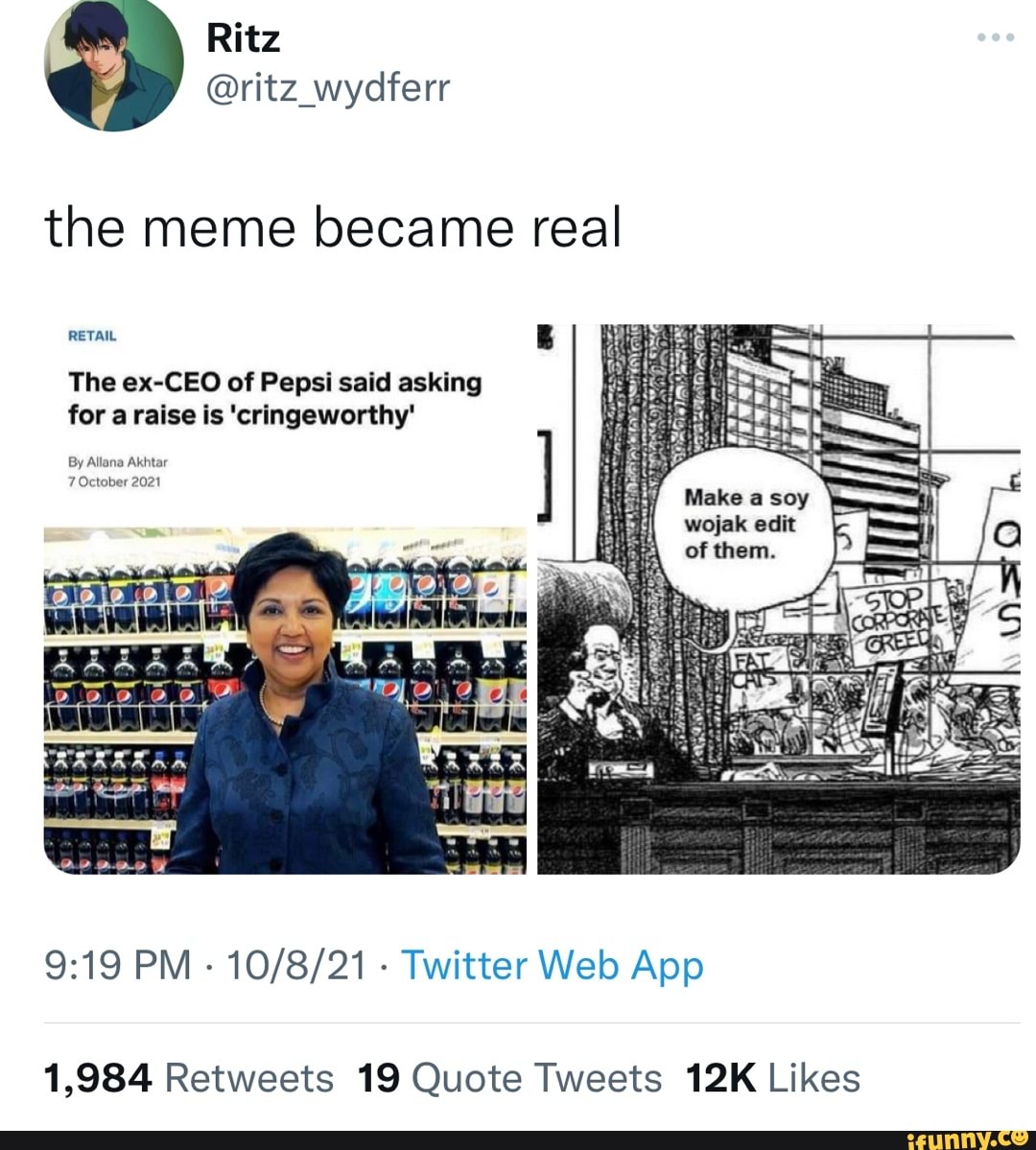 @ritz_wydierr the meme became real RETAIL The ex-CEO of Pepsi said ...