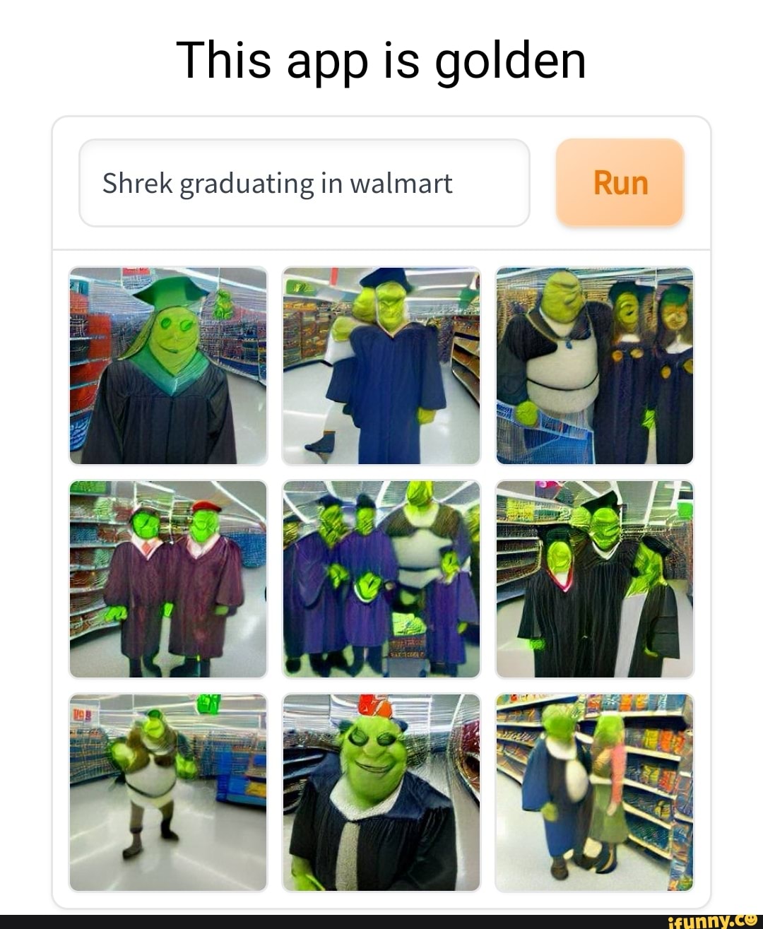 This app is golden Shrek graduating in walmart Run - iFunny
