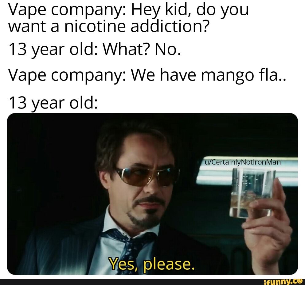 Vape company: Hey kid, do you want a nicotine addiction? 13 year old ...