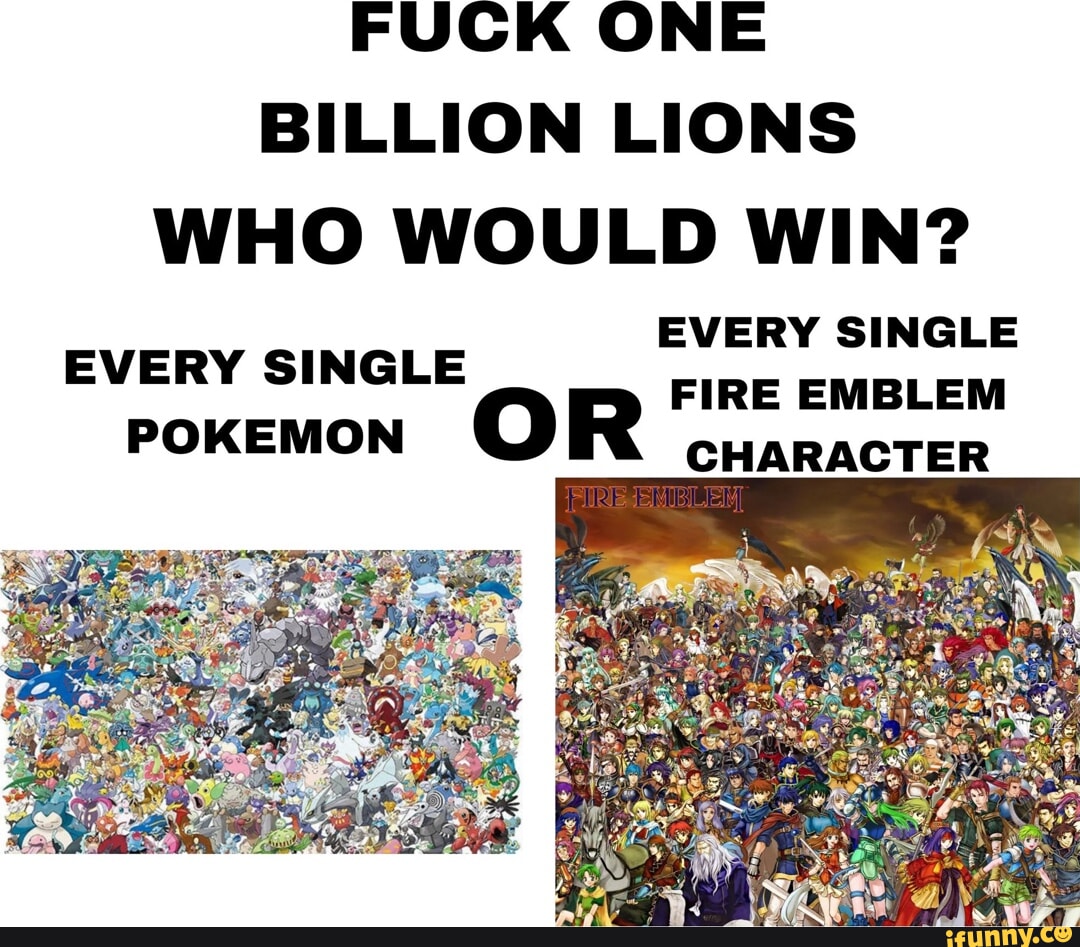 FUCK ONE BILLION LIONS WHO WOULD WIN? EVERY SINGLE EVERY SINGLE FIRE ...
