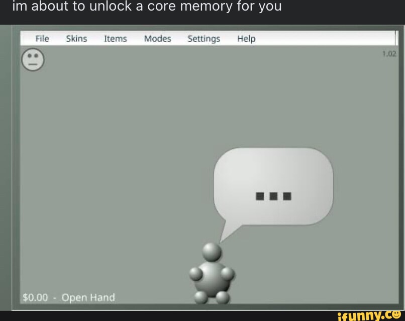 Im about to unlock a core memory tor you Settings file Sitiaa Ope _Ha ...