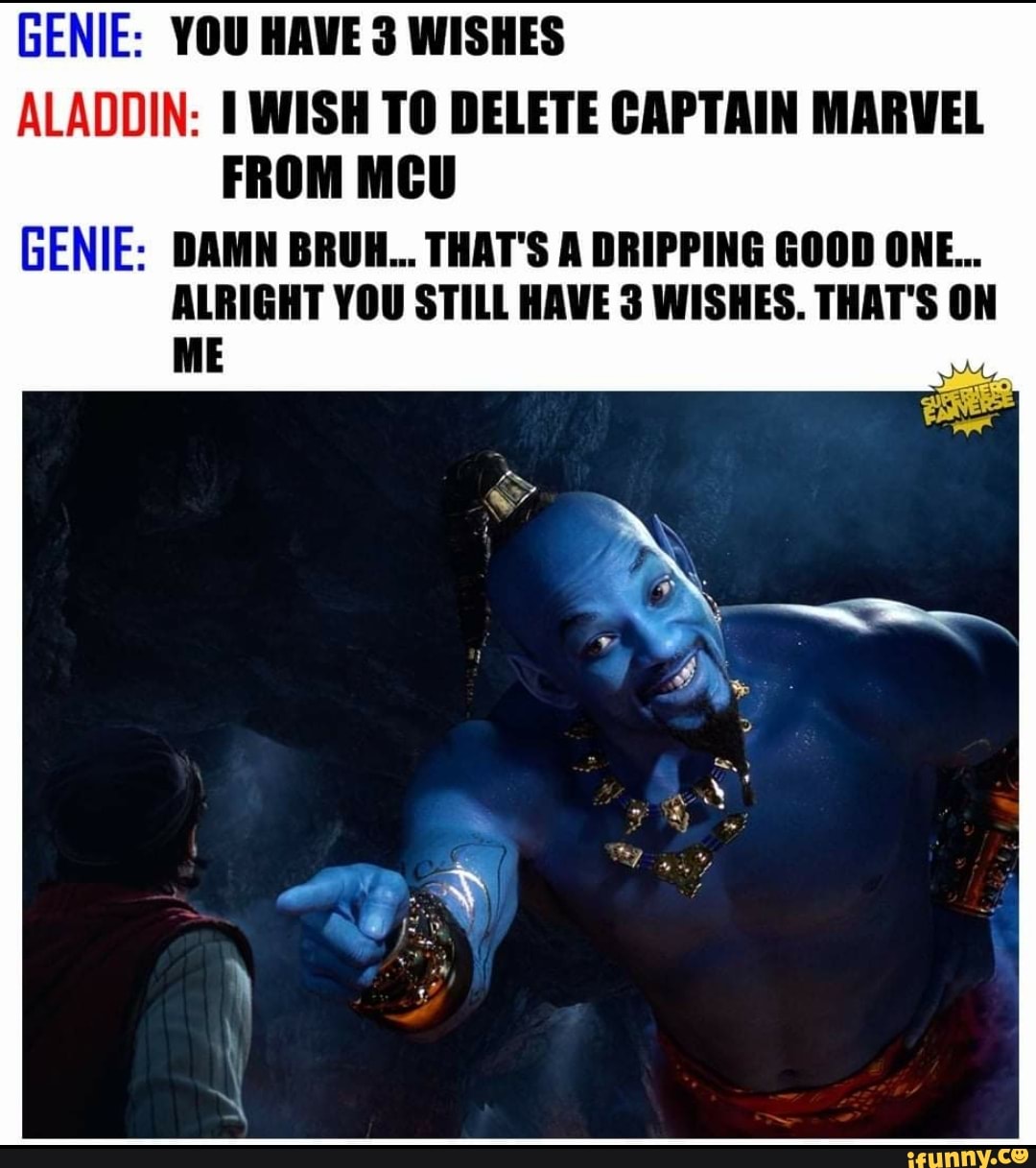 GENIE: YOU HAVE 3 WISHES ALADDIN: WISH TO DELETE CAPTAIN MARVEL FROM ...
