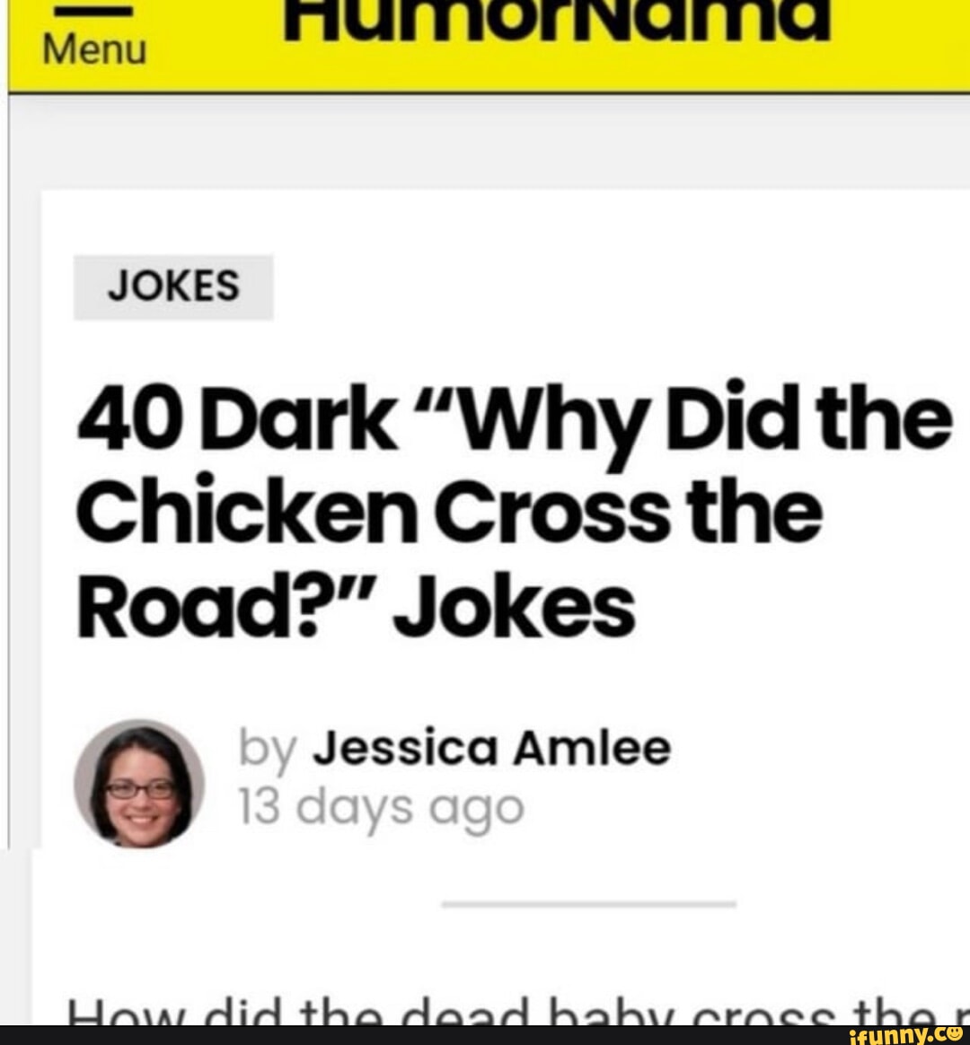 IOrinail iita Menu JOKES 40 Dark "Why Did the Chicken Cross the Road ...