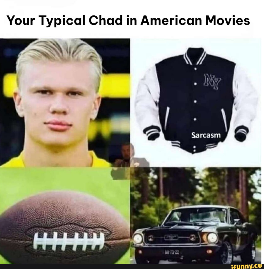 Your Typical Chad in American Movies - iFunny