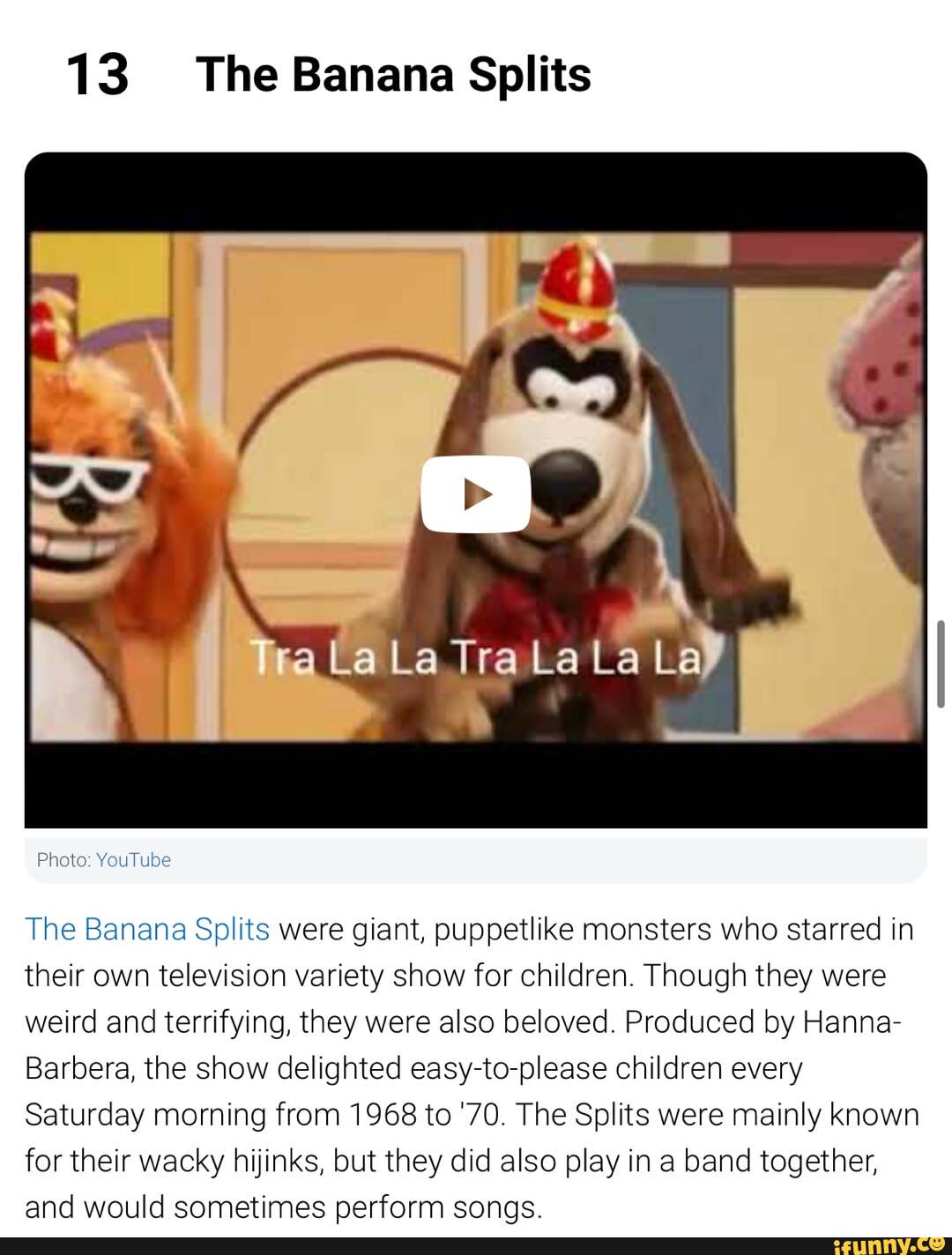 13 The Banana Splits Photo: YouTube The Banana Splits were giant ...