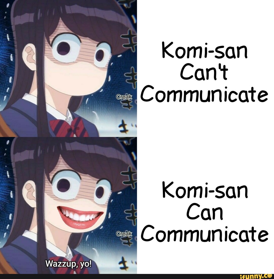 Komi san Can t Communicate I Komi san Can I Communicate Wazzup Yo