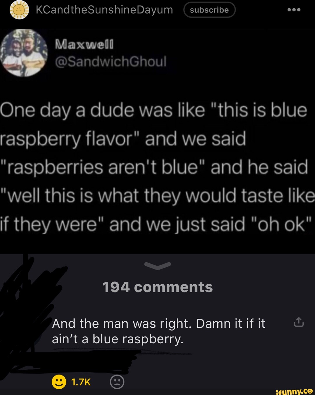 KCandtheSunshineDayum subscribe Maxwell So One day a dude was like ...