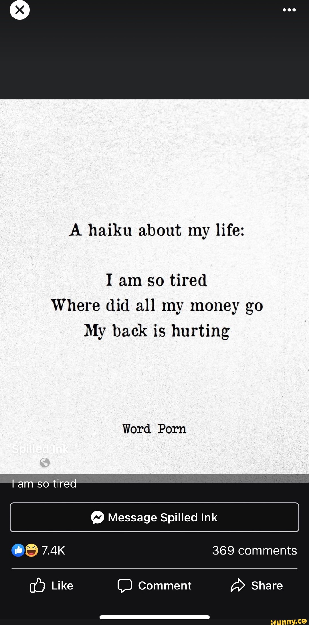 A haiku about my life: I am so tired Where did all my money go My back ...
