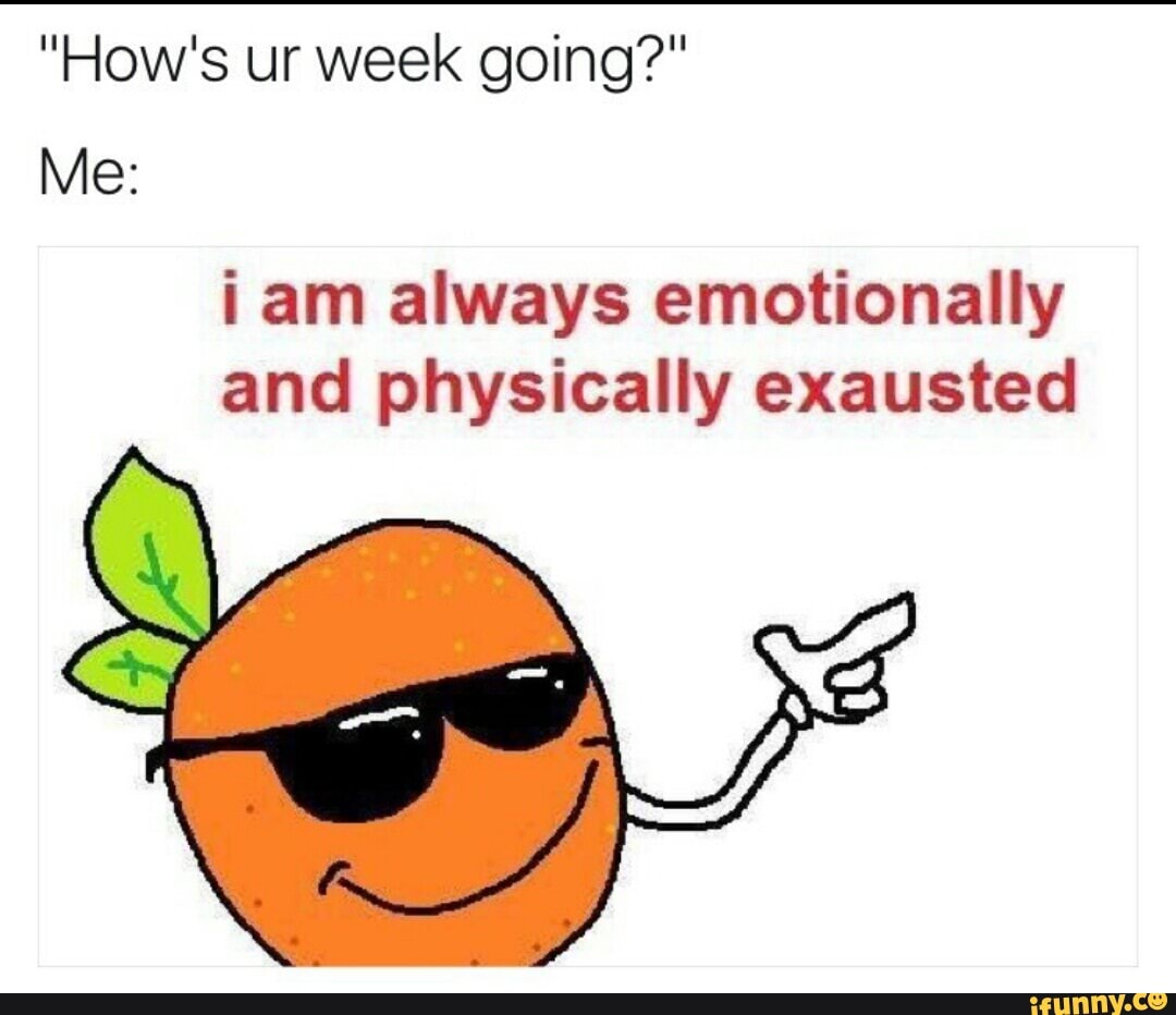 Exausted memes. Best Collection of funny Exausted pictures on iFunny