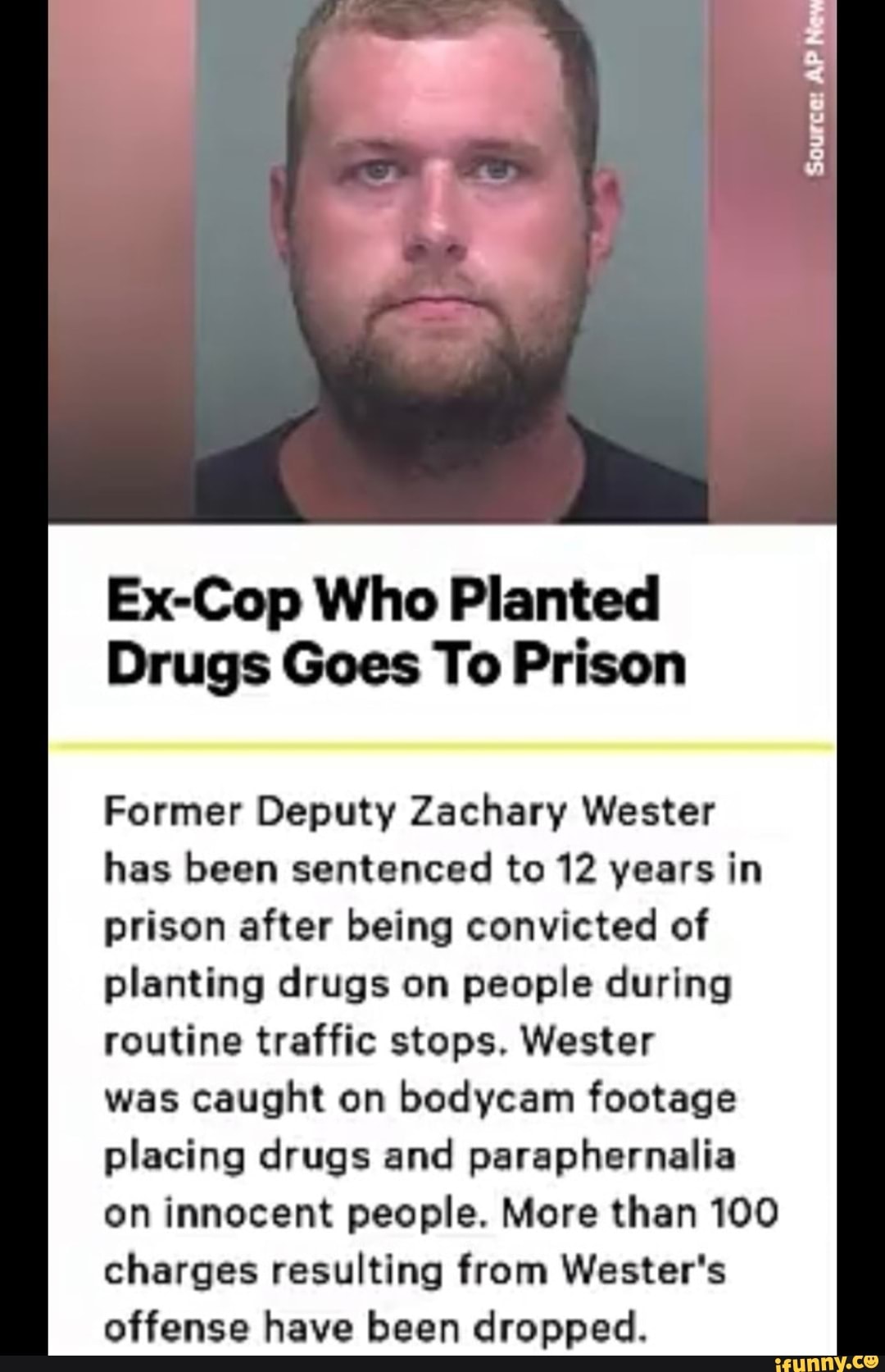 Ex-Cop Who Planted Drugs Goes To Prison Former Deputy Zachary Wester ...
