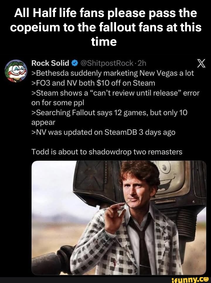 All Half life fans please pass the copeium to the fallout fans at this ...