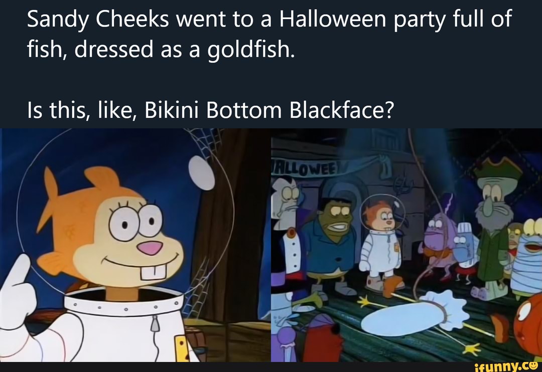 Sandy Cheeks went to a Halloween party full of fish, dressed as a ...