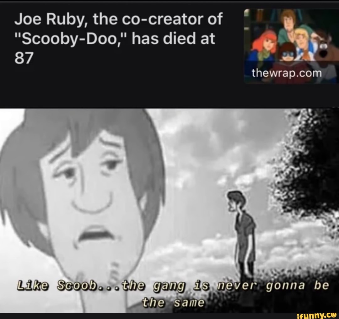 Joe Ruby, the co-creator of "Scooby-Doo," has died at 87 Like gang aver ...