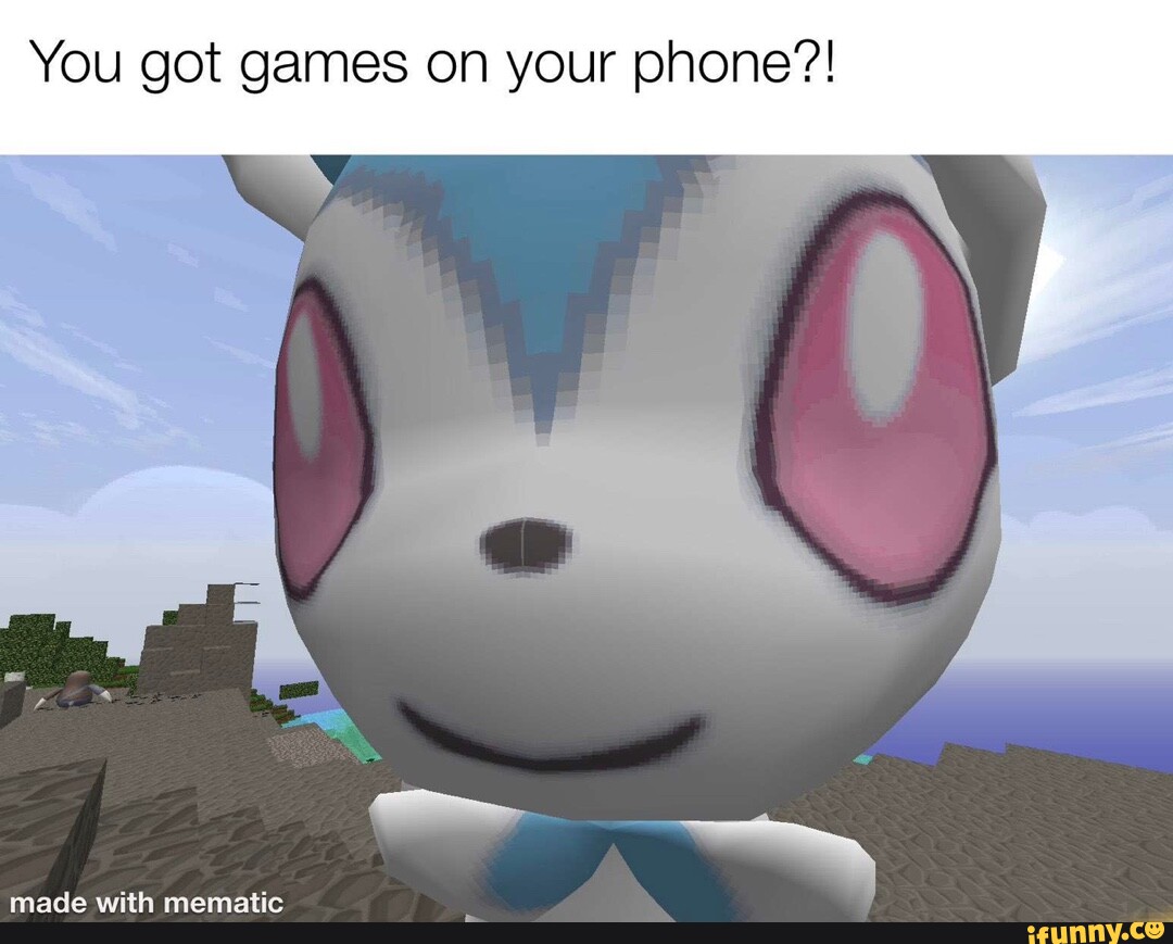 You got games on your phone?! - iFunny