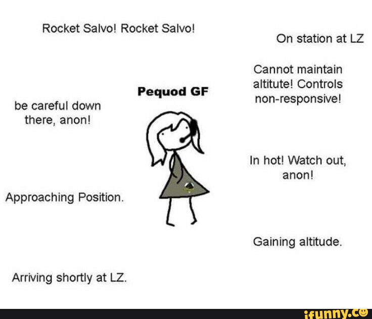 Rocket Salvo! Rocket Salvo! On station at LZ Cannot maintain altitute ...