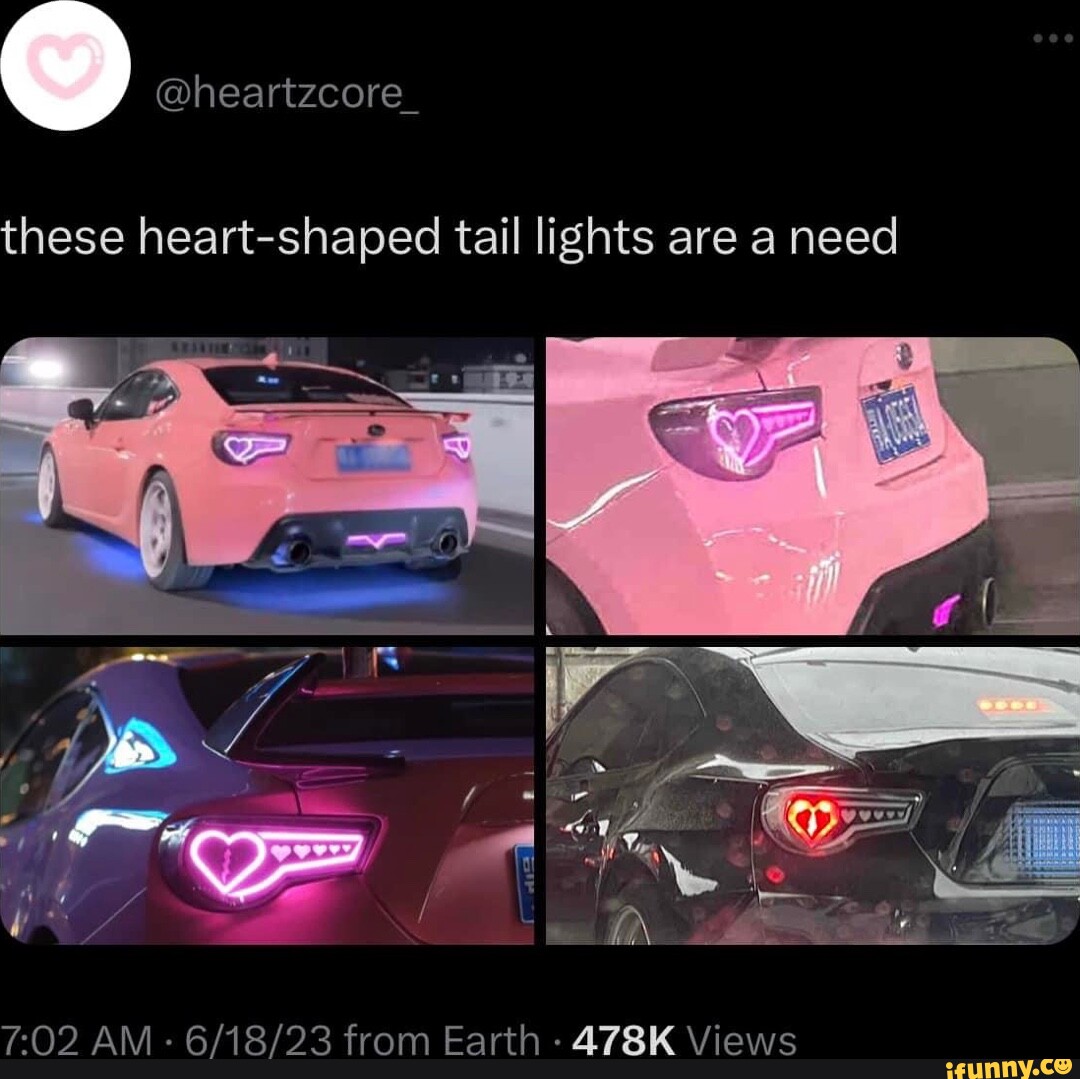 @heartzcore_ these heart-shaped tail lights are a need AM - from Earth ...