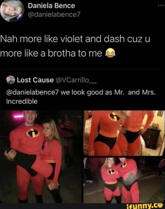 Daniela Bence @danielabence7 Nah more like violet and dash cuz u more like a brotha to me Lost ...