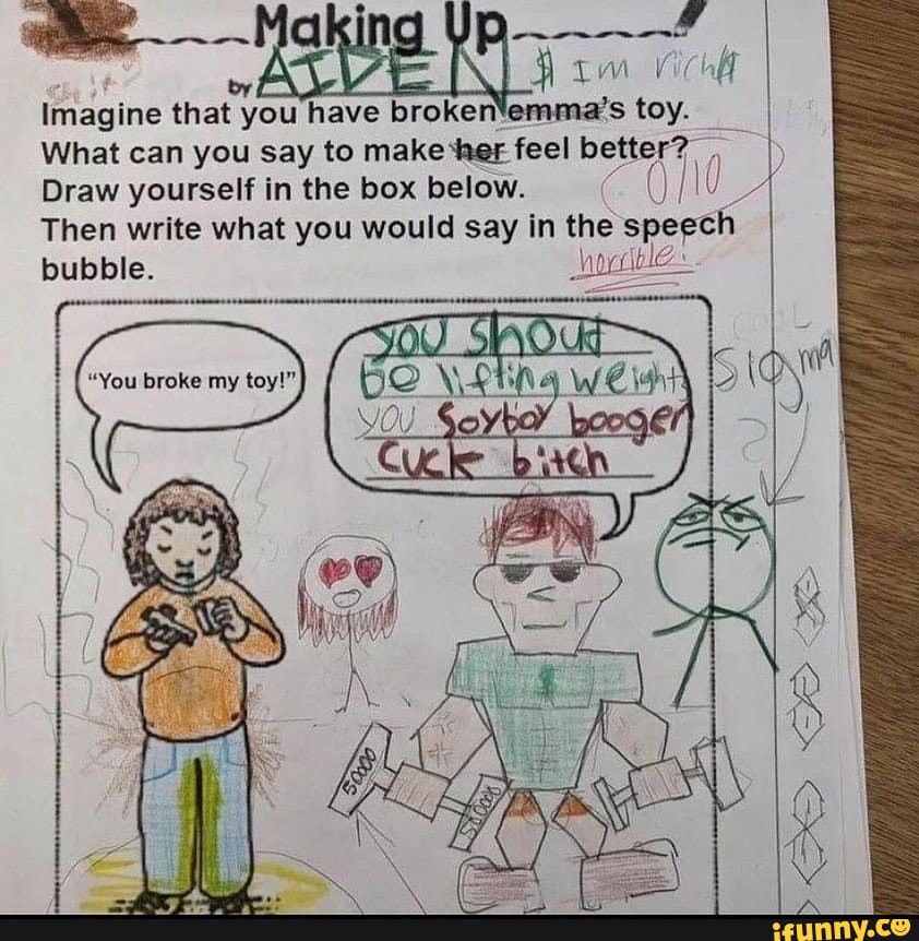 Imagine that you have broken'emma's toy. What can you say to make 'her feel better? Draw ...
