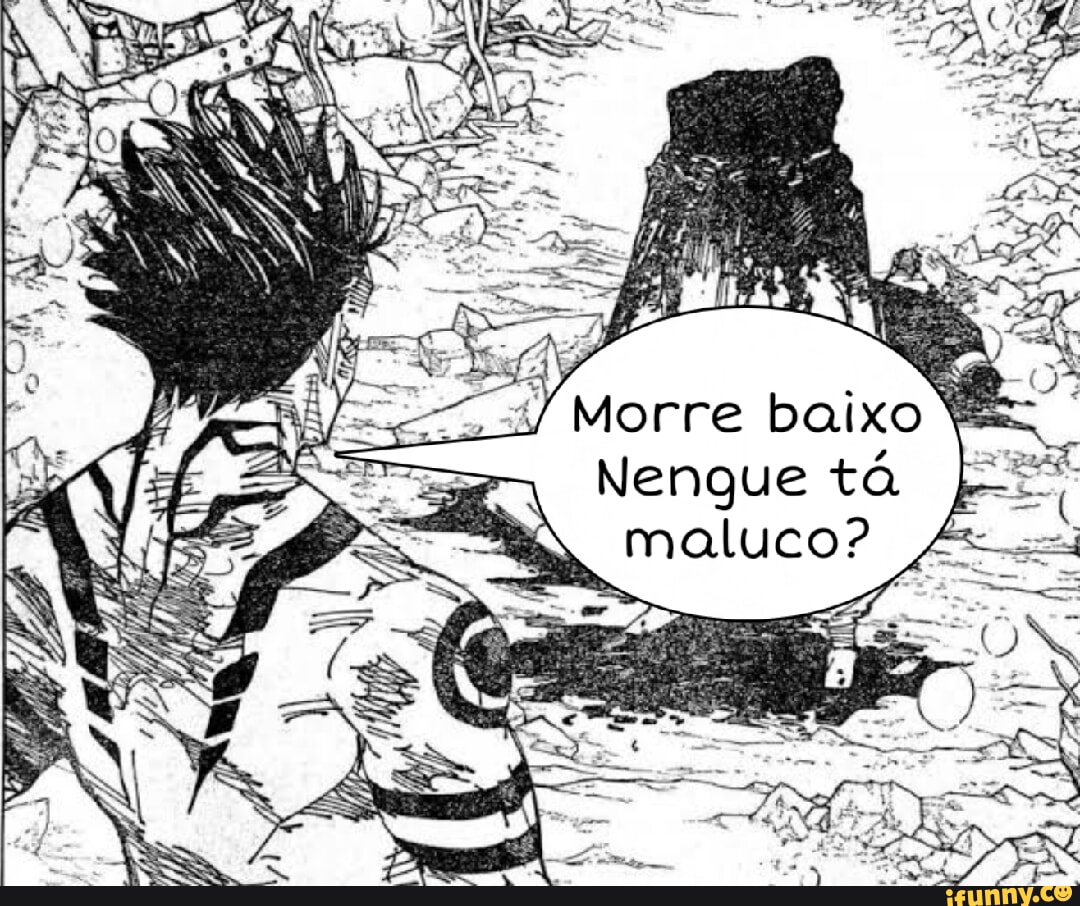 Morre baixo Nengue tá maluco? - iFunny