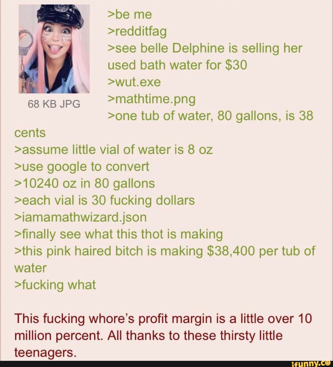 be Me redditfag see Belle Delphine Is Selling Her Used Bath Water be-me-redditfag-see-belle-delphine-is-selling-her-used-bath-water