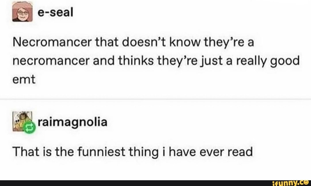 Necromancer that doesn't know they're a necromancer and thinks they're ...