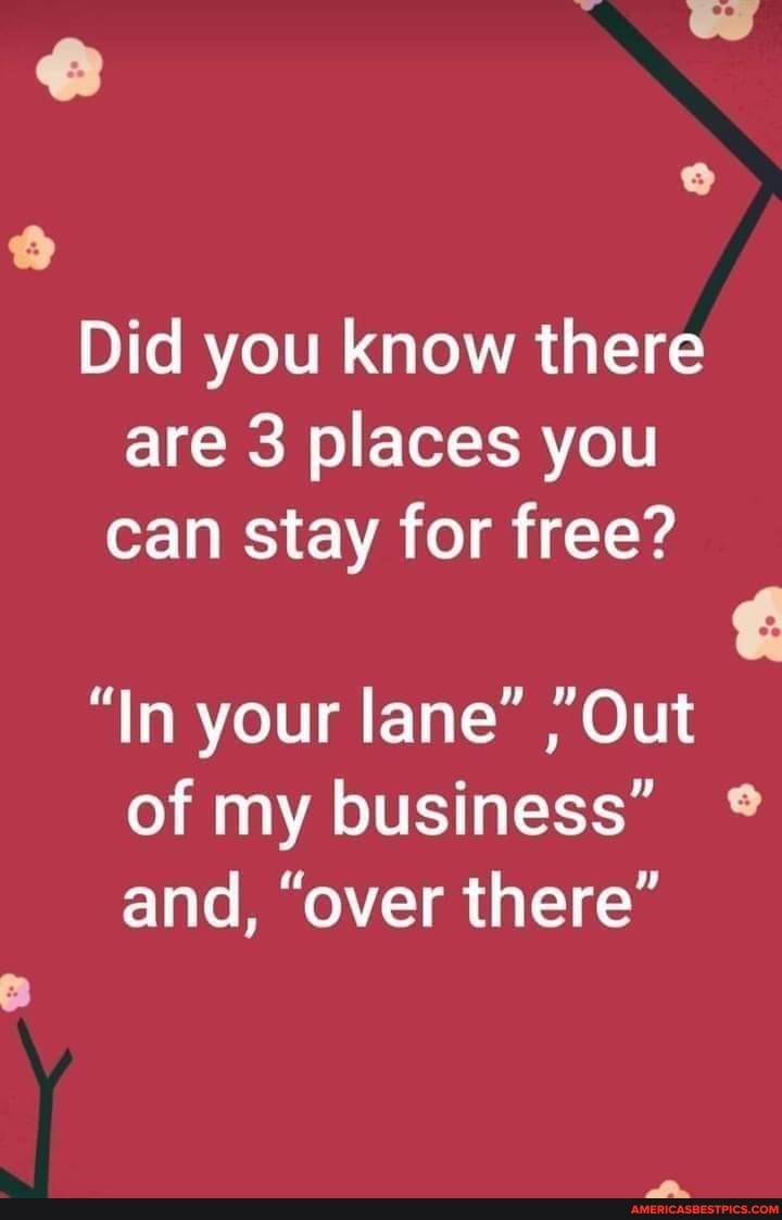 Did you know there are 3 places you can stay for free? "In your lane ...