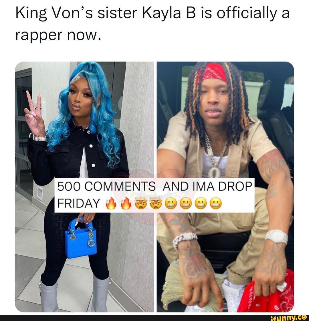 King Von's sister Kayla B is officially a rapper now. 500 COMMENTS AND ...