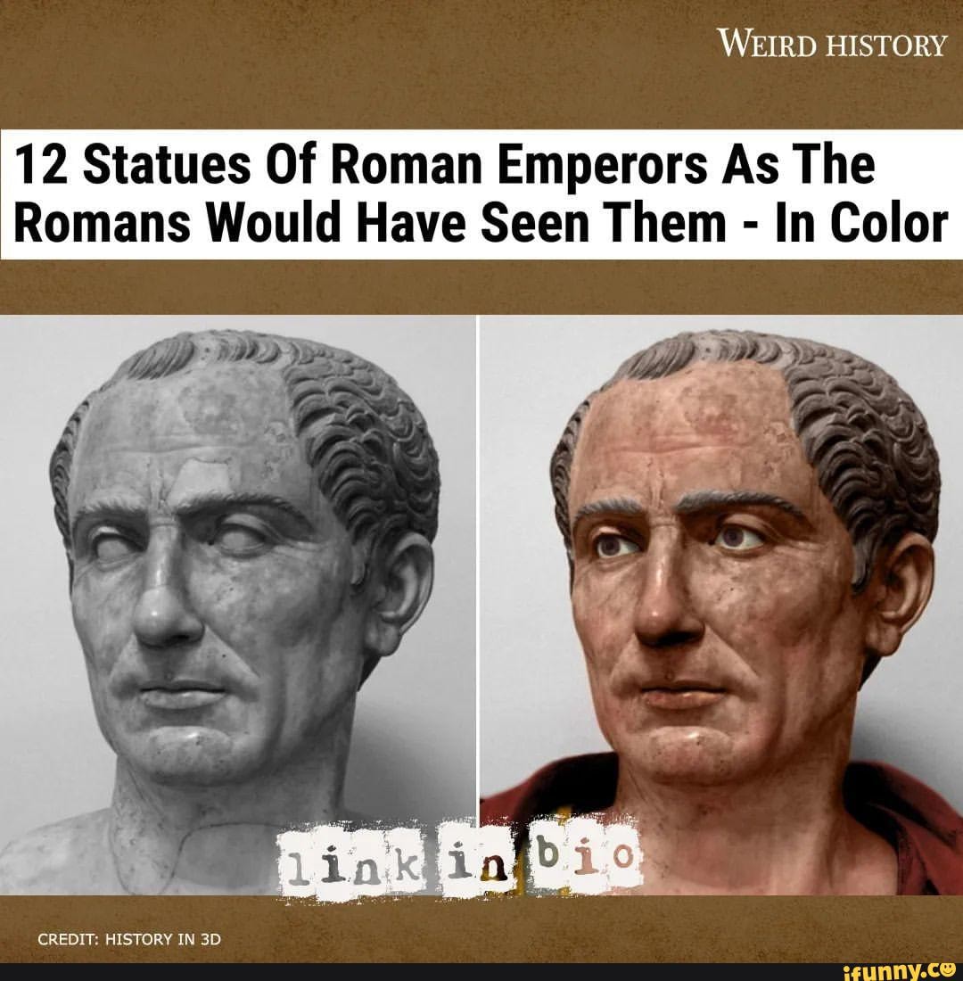 WEIRD HISTORY 12 Statues Of Roman Emperors As The Romans Would Have ...